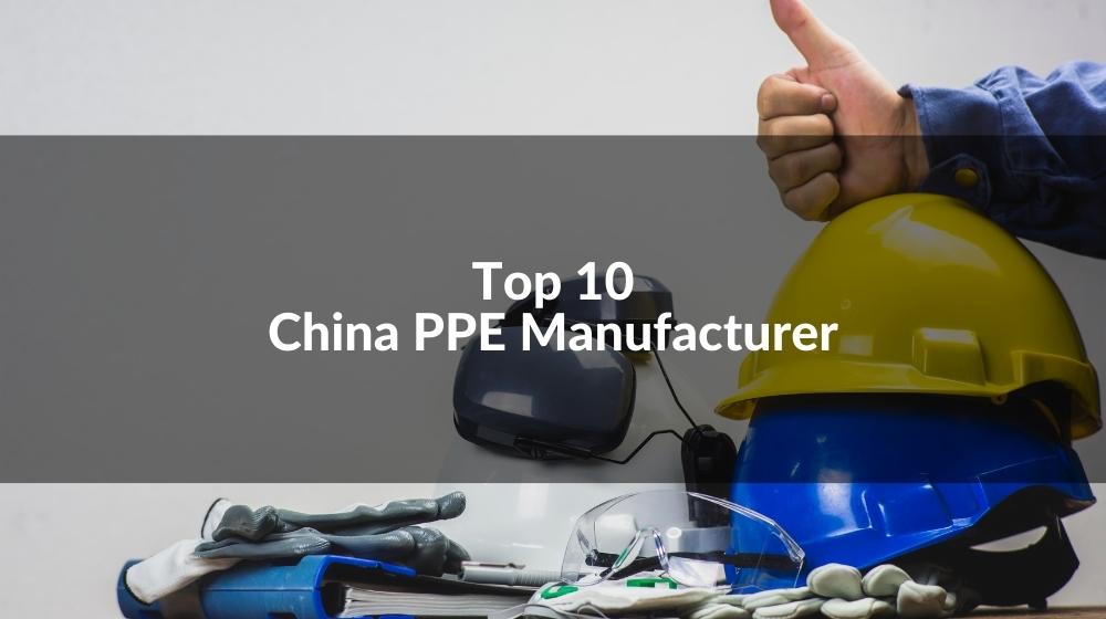 China Top 10 PPE Manufacturer (Updated 2024)
