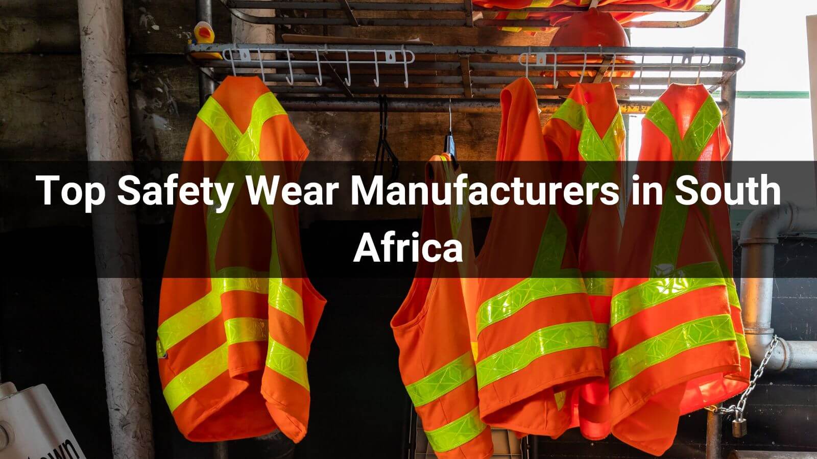 Top 10 Safety Clothing Manufacturers in South Africa 2024