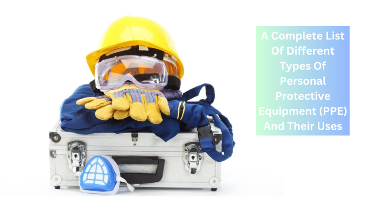 A Complete List Of Different Types Of Personal Protective Equipment ...