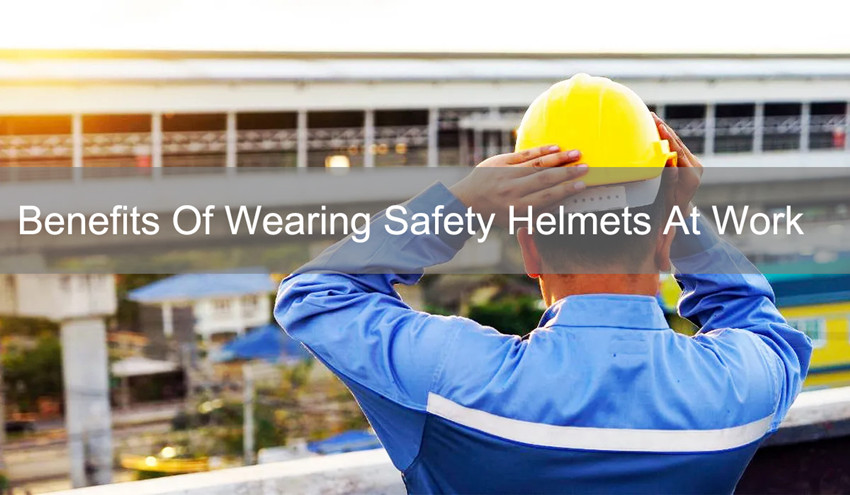 Benefits Of Wearing Safety Helmets At Work